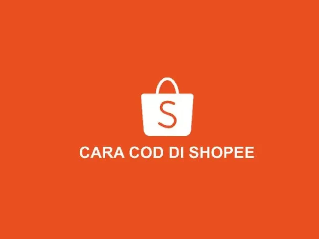Sistem COD Shopee Untuk Penjual, Ini Keuntungan, & Cara Optimasinya!